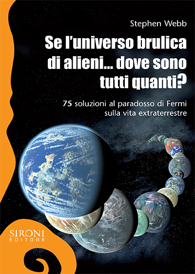 Se l'universo brulica di alieni dove sono tutti quanti?: Libro Sironi ...